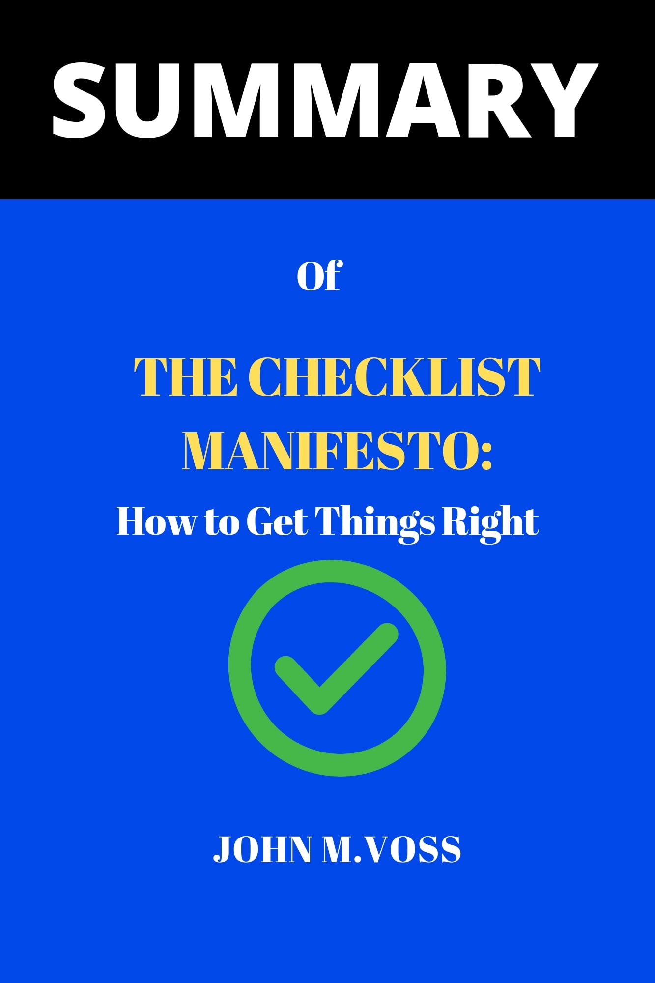 SUMMARY Of The Checklist Manifesto How To Get Things Right By ATUL