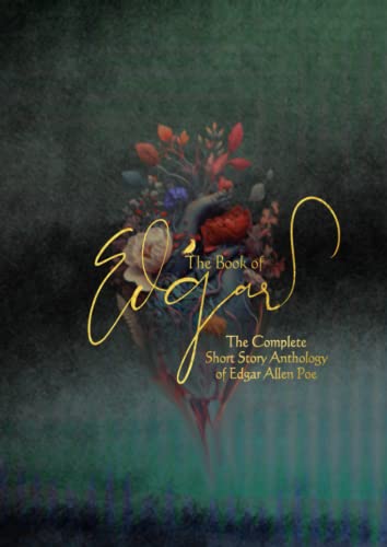 The Book of Edgar: The Complete Short Story Anthology of Edgar Allen ...