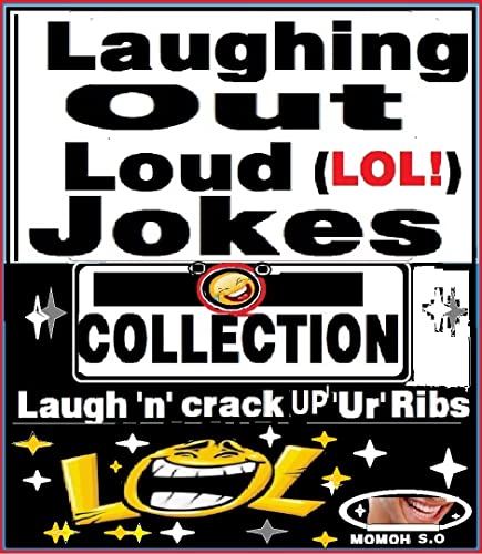 LAUGHING OUT LOUD JOKES COLLECTION: LAUGH & CRACK UP YOUR RIBS by MOMOH ...