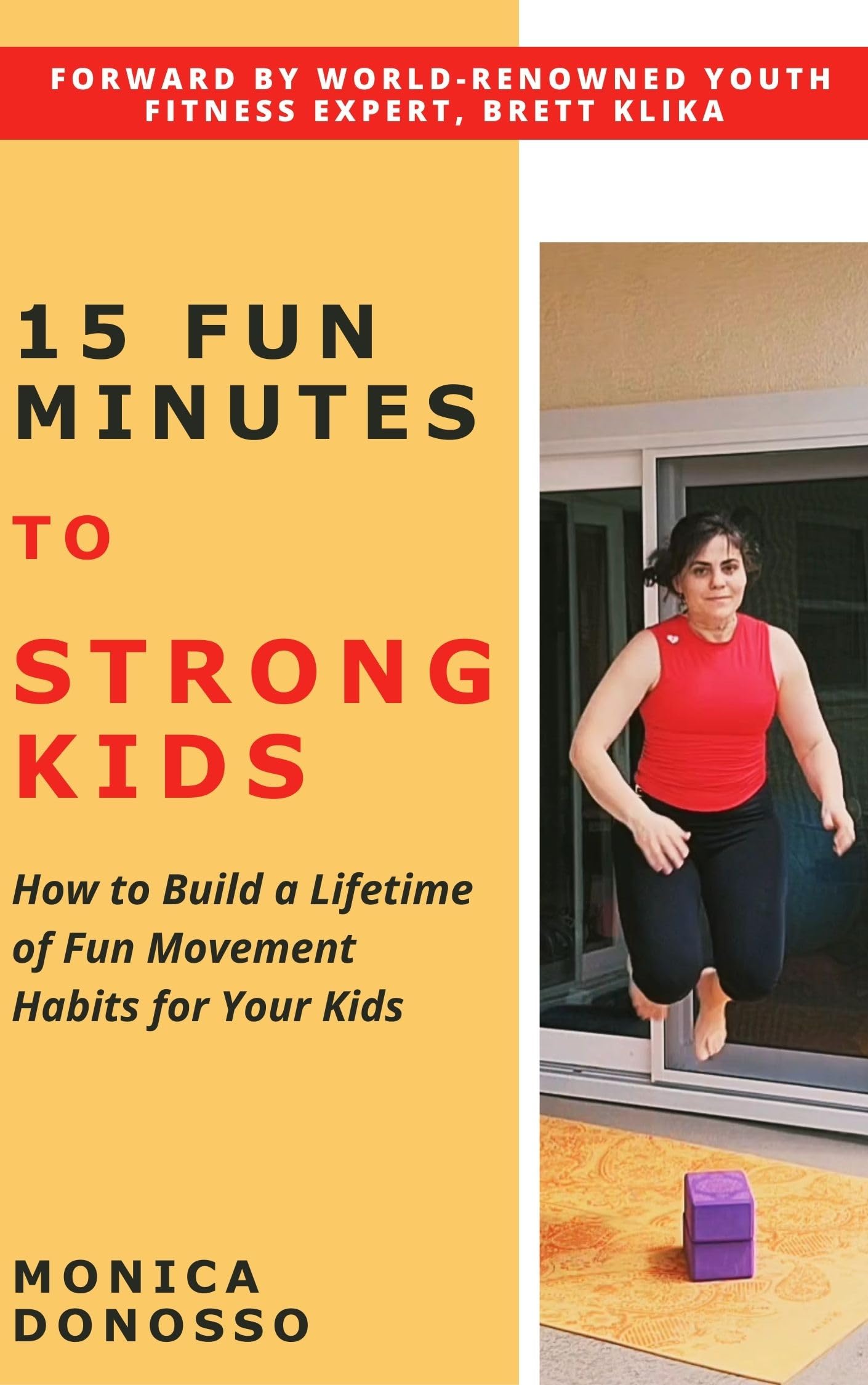 15 Fun Minutes to Strong Kids: How to Build a Lifetime of Fun Movement ...