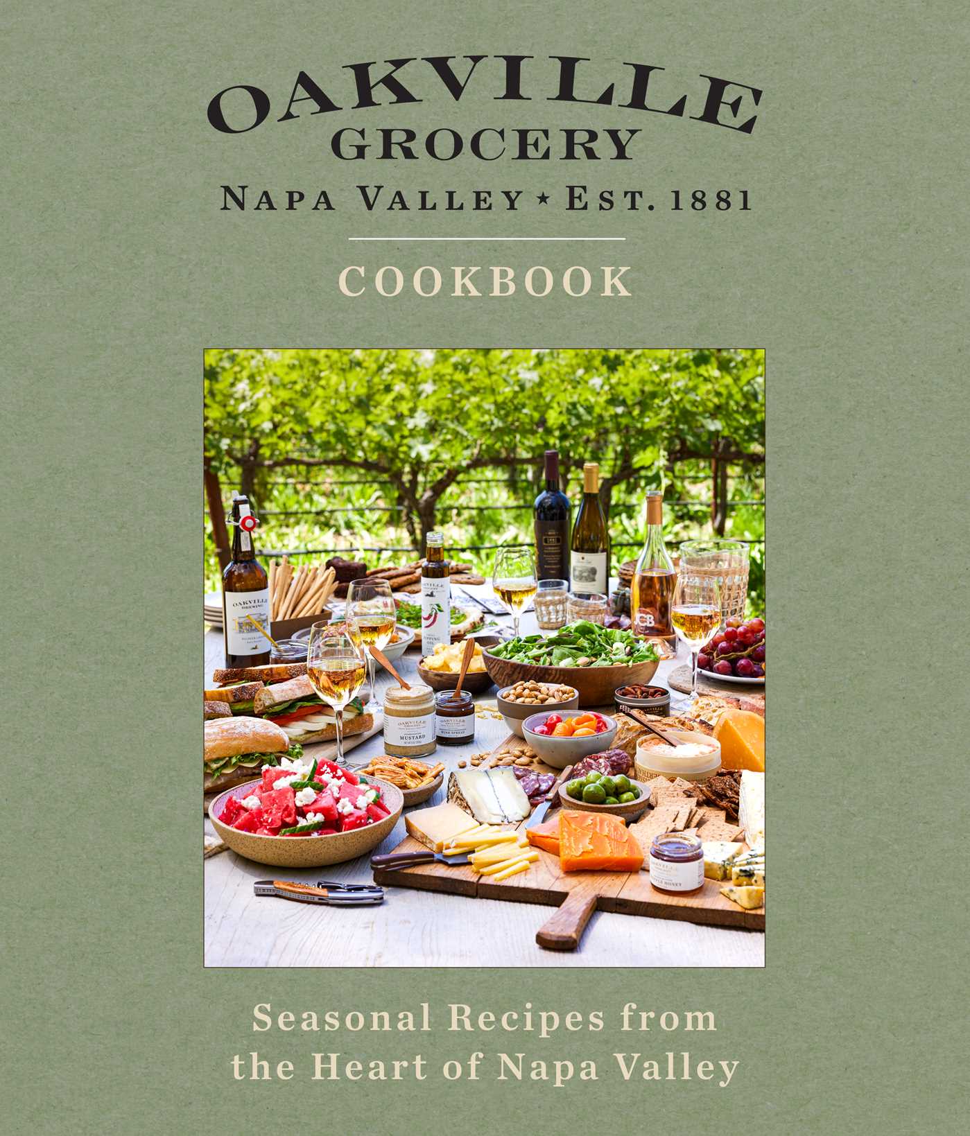 Oakville Grocery The Cookbook: Seasonal Recipes from the Heart of Wine ...
