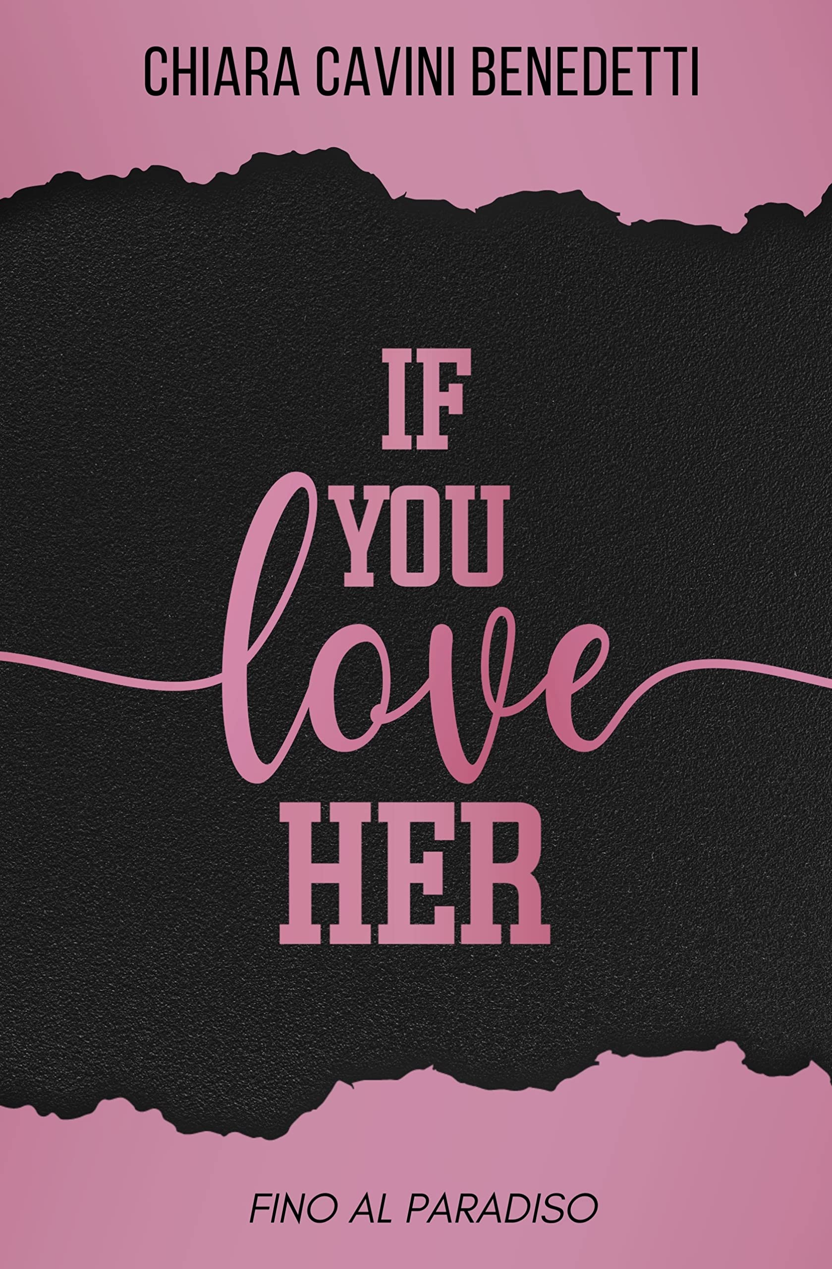 If you love her: Fino al paradiso by Chiara Cavini Benedetti | Goodreads