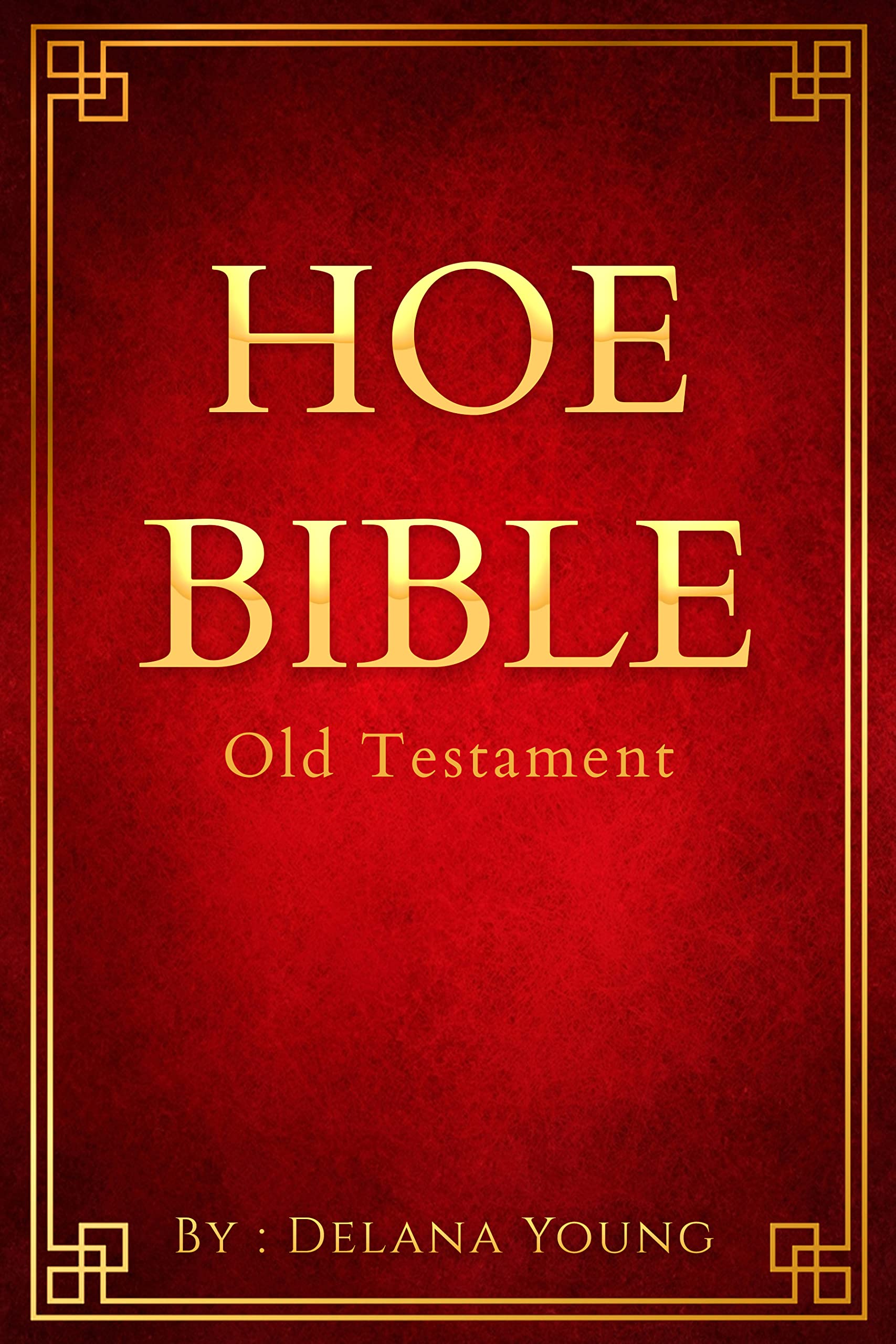 Hoe Bible by Delana Young | Goodreads