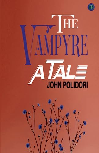 The Vampyre, A Tale by John William Polidori | Goodreads