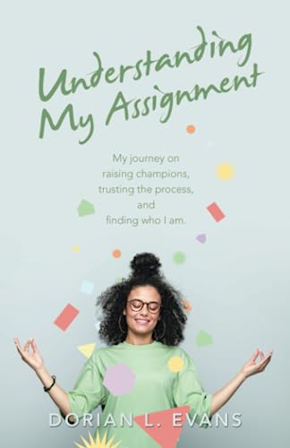 Understanding My Assignment: My Journey on Raising Champions, Trusting ...