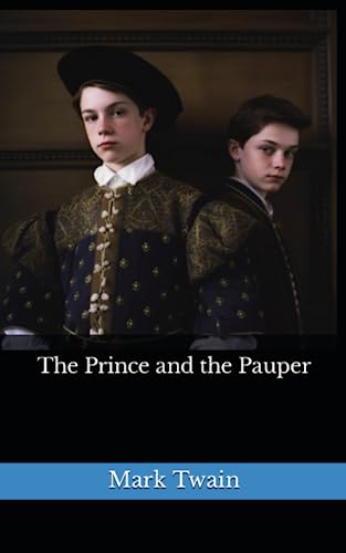 The Prince and the Pauper: The 1881 Literary Realistic Fiction Classic ...