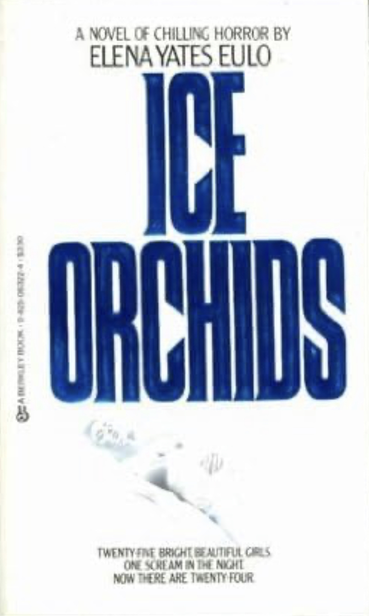Ice Orchids by Eulo Elena Yates | Goodreads