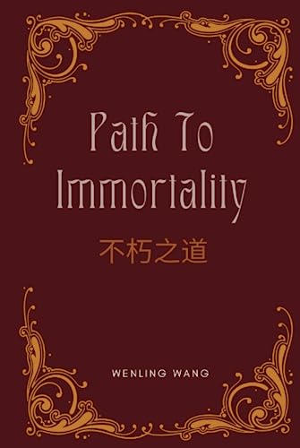 Path To Immortality by Wenling Wang | Goodreads