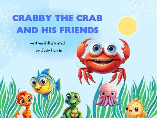 Crabby the Crab and His Friends by Jody Harris | Goodreads