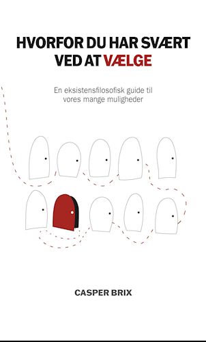 Hvorfor du har svært ved at vælge by Casper brix | Goodreads