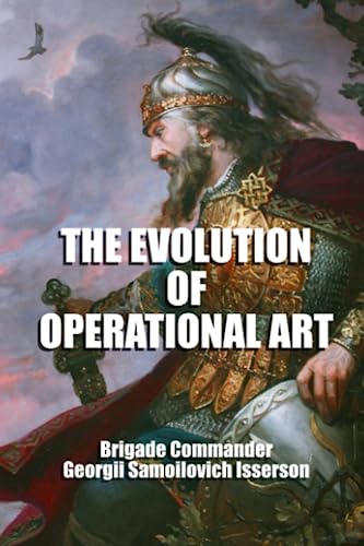 The Evolution of Operational Art: The Soviet Concept of Deep Battle ...