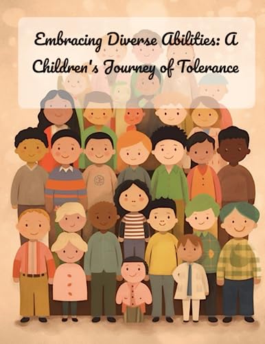 Embracing Diverse Abilities: A Children's Journey of Tolerance ...