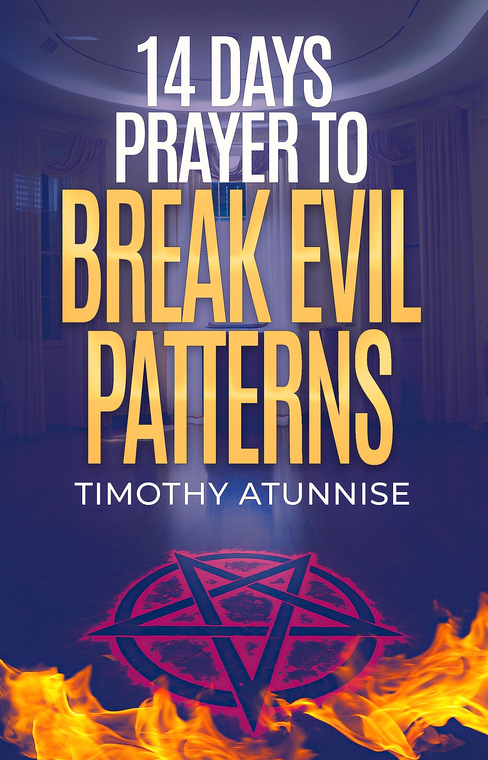 14 Days Prayer To Break Evil Patterns by Timothy Atunnise | Goodreads