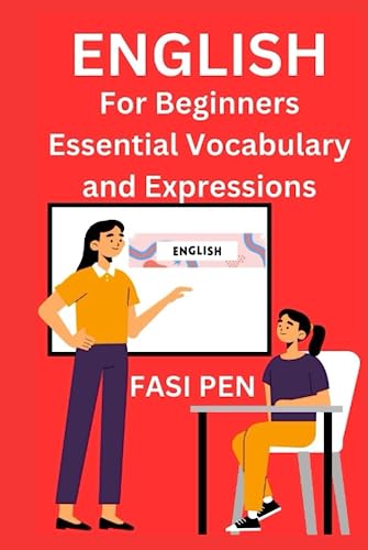 English for Beginners: Essential Vocabulary and Expressions: A ...