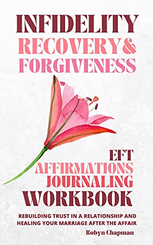 Infidelity Recovery and Forgiveness EFT Affirmations Journaling ...