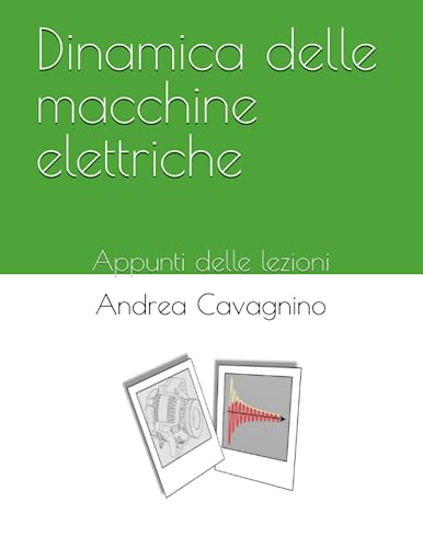 Dinamica delle macchine elettriche: Appunti delle lezioni by Prof ...