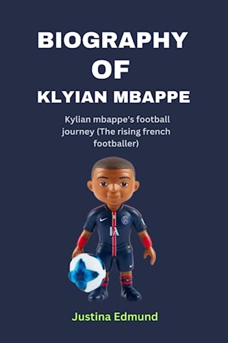 BIOGRAPHY OF KYLIAN MBAPPE: Kylian mbappe's football journey by Justina ...
