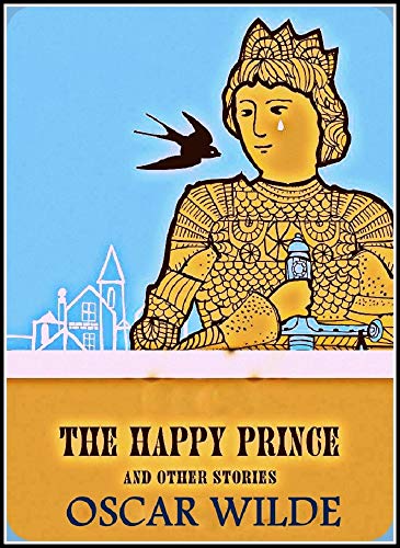 The Happy Prince and Other Tales - Oscar Wilde: Annotated by Oscar ...