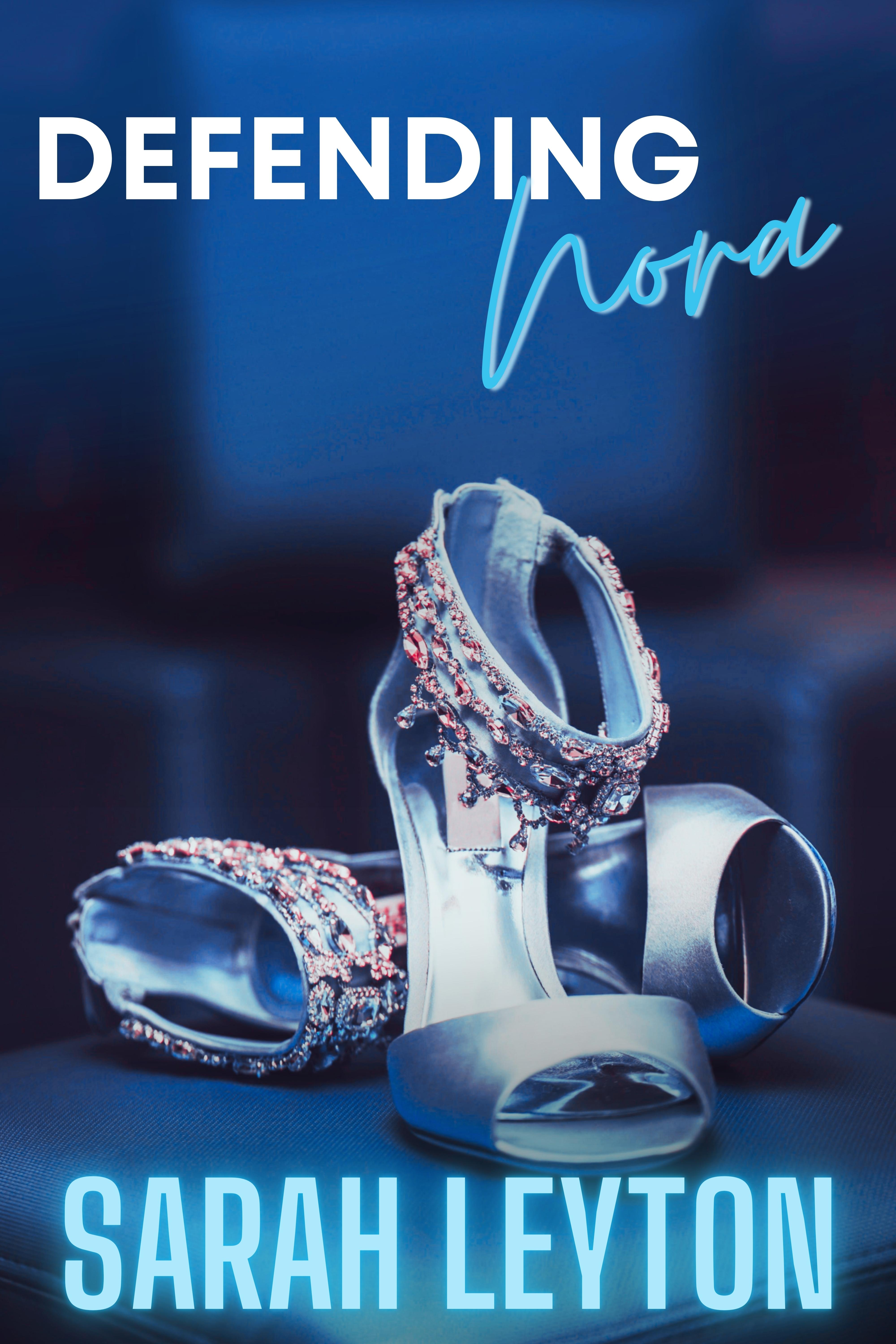 Defending Nora: Chicago Sin Book 2 by Sarah Leyton | Goodreads