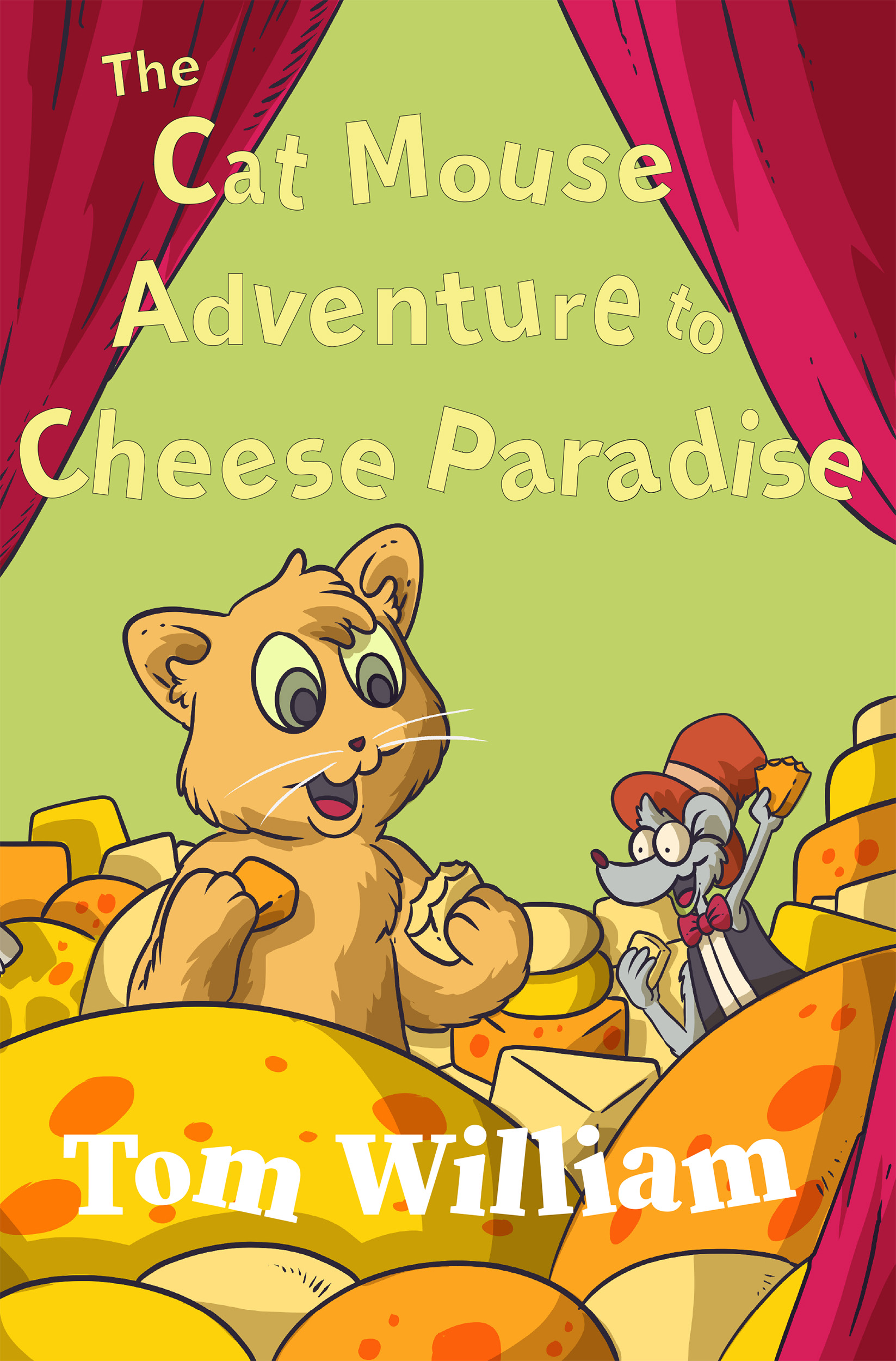 The Cat Mouse: Adventure to Cheese Paradise by Tom William | Goodreads