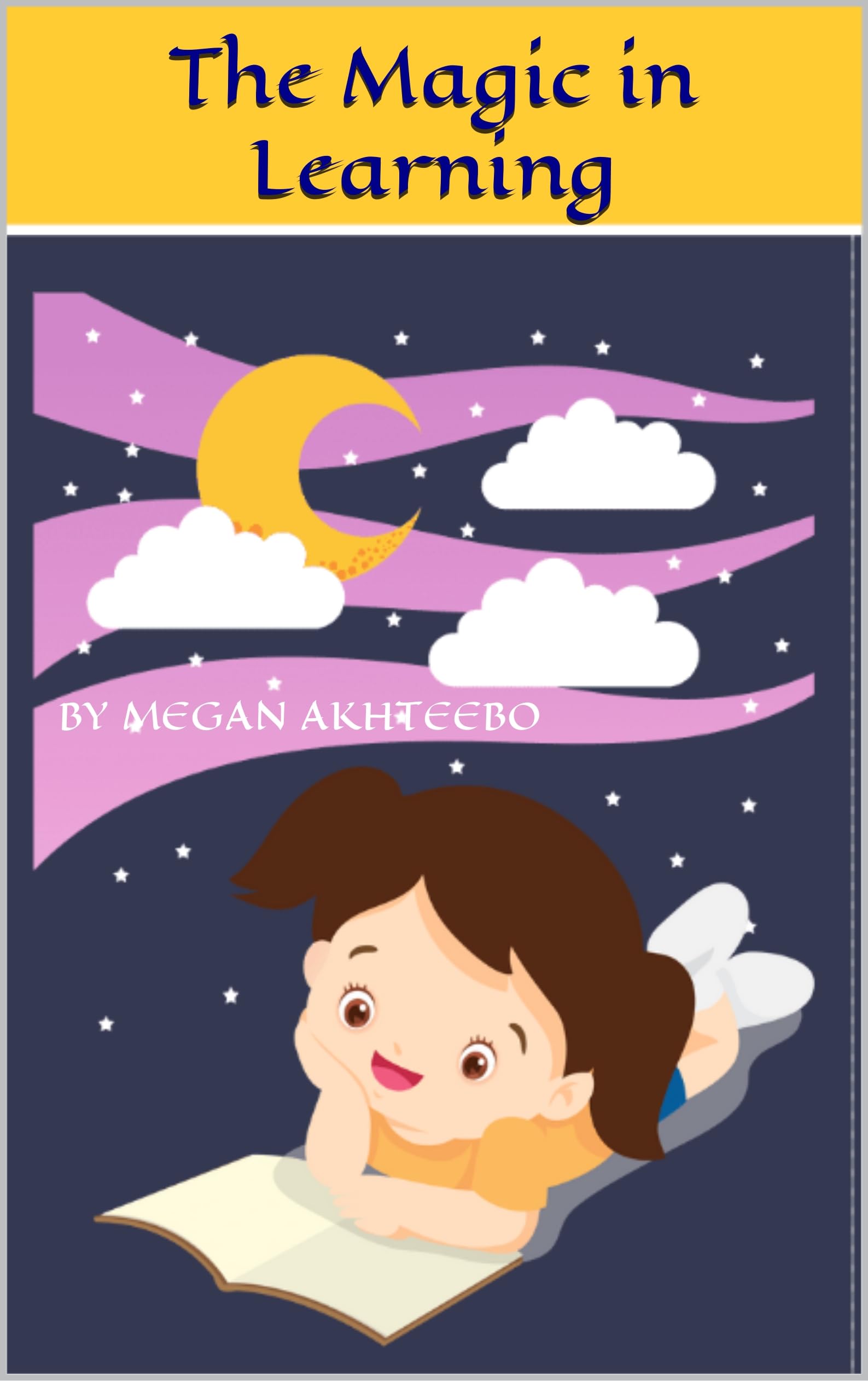 The Magic in Learning by Megan Akhteebo | Goodreads