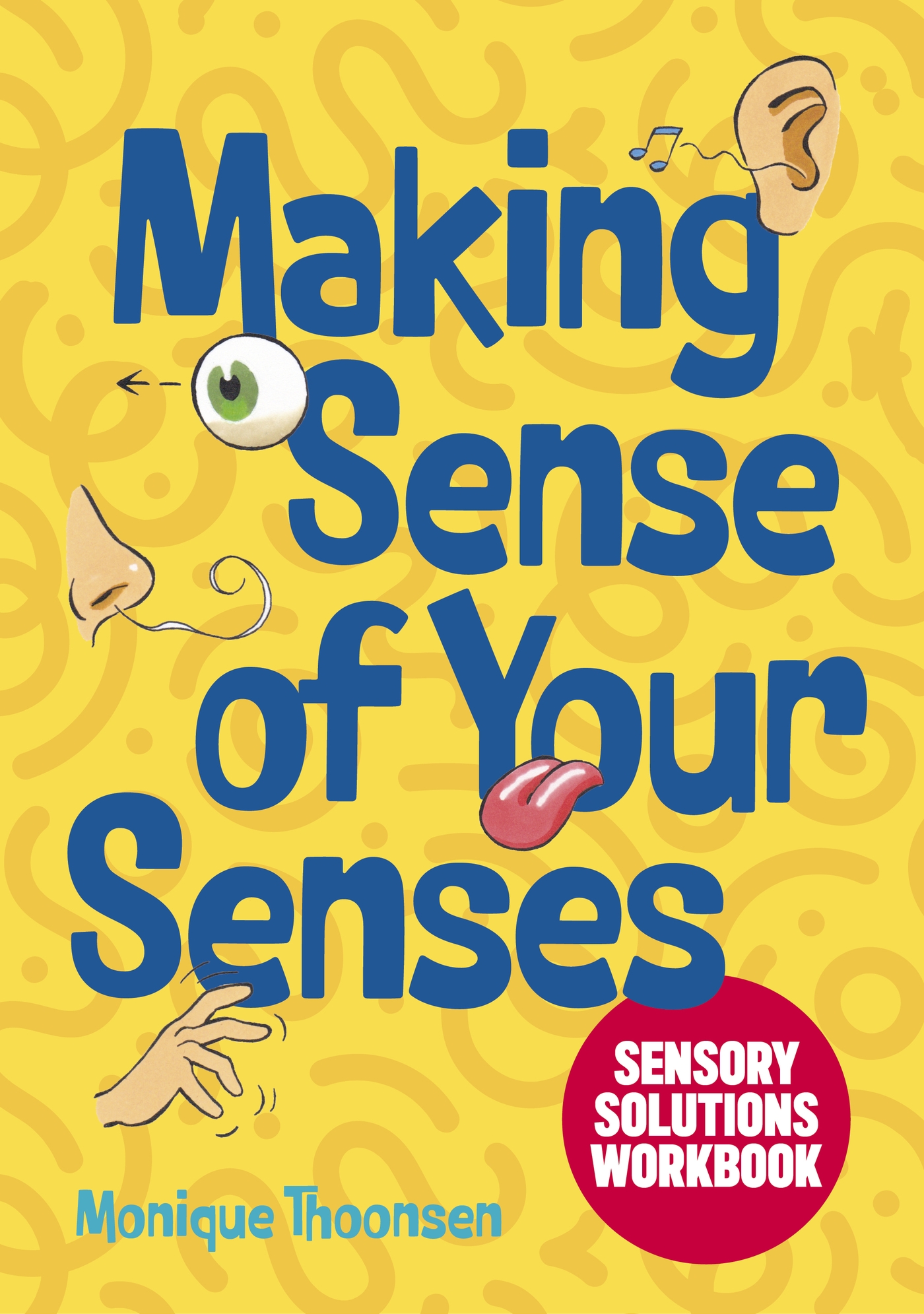 Making Sense of Your Senses: Sensory Solutions Workbook by Monique ...