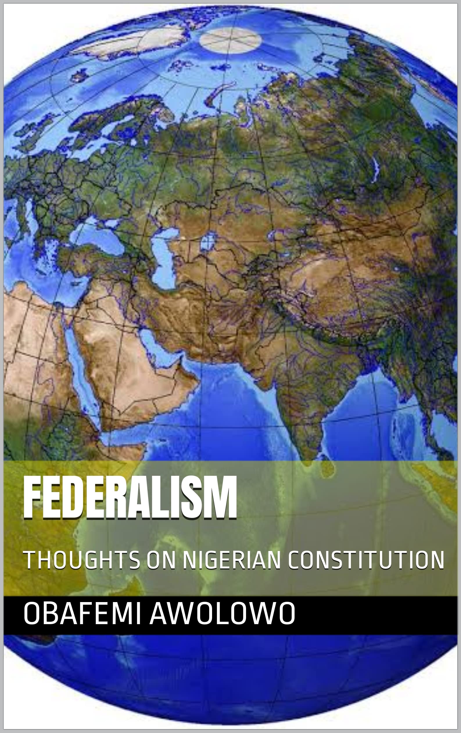 FEDERALISM : THOUGHTS ON NIGERIAN CONSTITUTION by Obafemi Awolowo ...