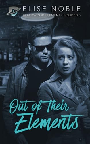 Out of Their Elements (Blackwood Elements) by Elise Noble | Goodreads