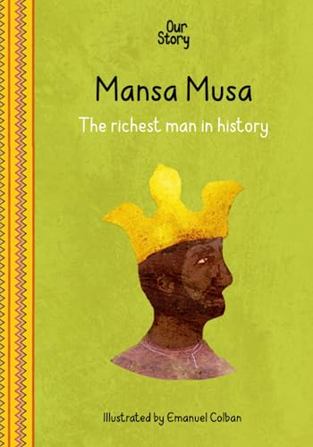 Mansa Musa: The richest man in history (Our Story) by Our Story Media ...