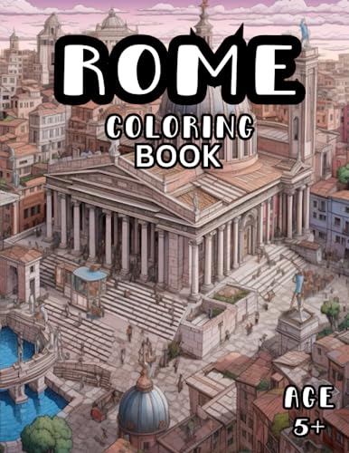 Rome Coloring Book: Iconic Rome Scenes Coloring Book for Kids and ...