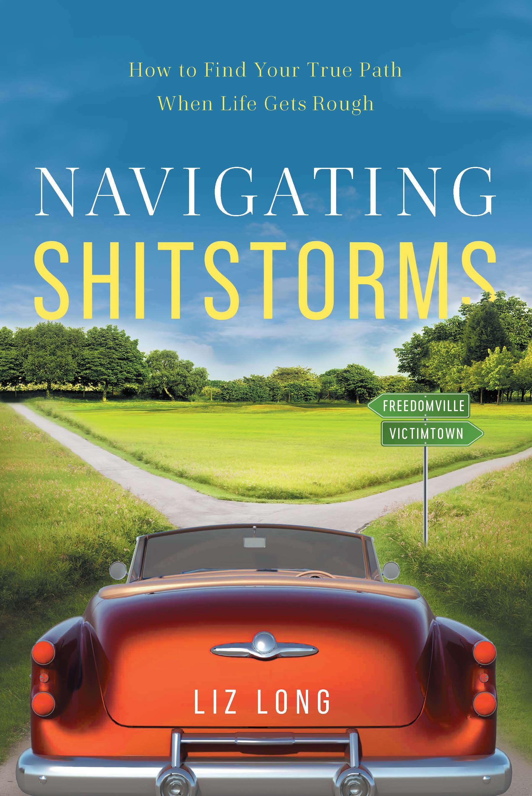 Navigating Shitstorms: How to Find Your True Path When Life Gets Rough ...