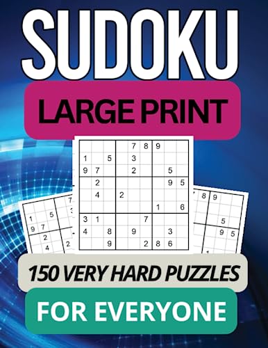Sudoku Large Print 150 Very Hard Puzzles for Everyone: Sudoku Book with ...