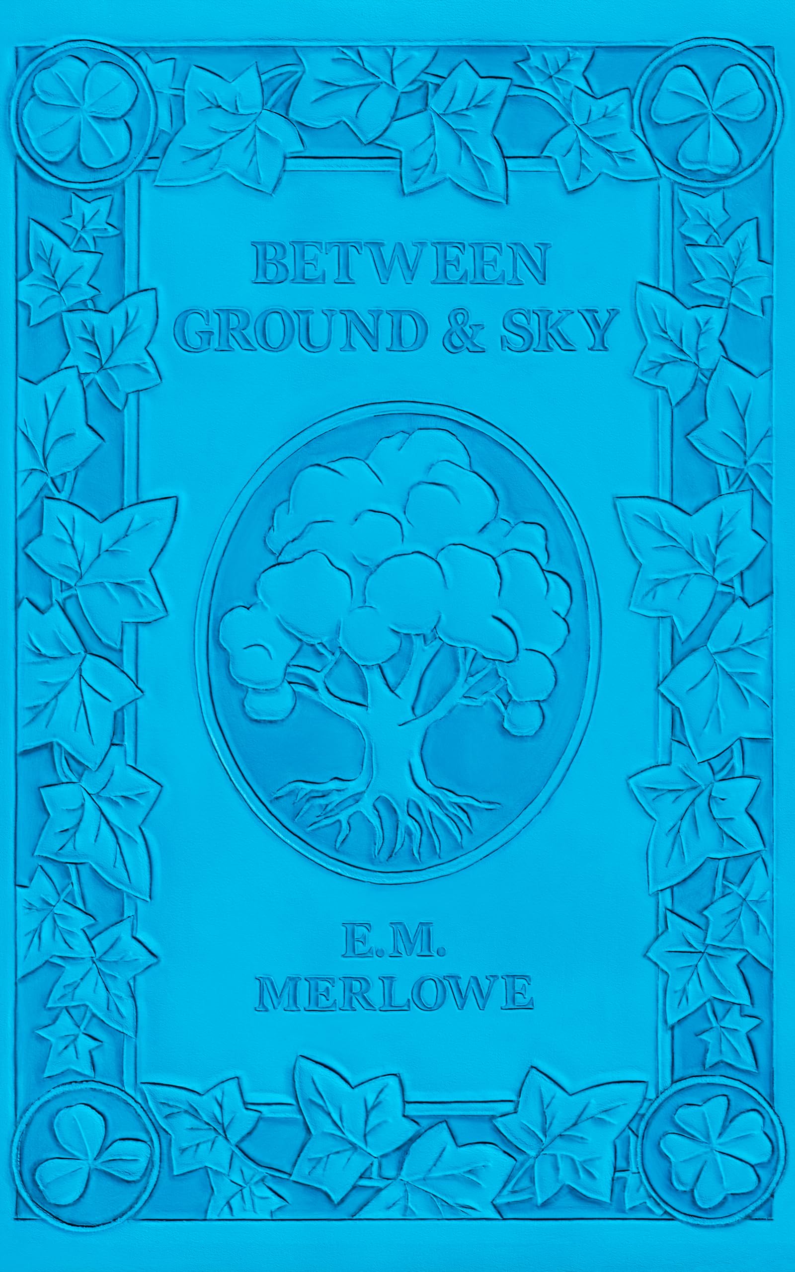 Between Ground and Sky by E.M. Merlowe | Goodreads