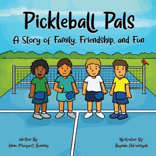Pickleball Pals: A Story of Family, Friendship, and Fun by Anne Margaret Gunning | Goodreads