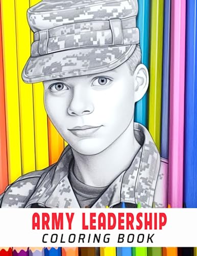 Army Leadership Coloring Book: Explore the Power of Leadership and ...