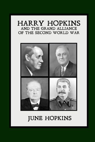 Harry Hopkins and the Grand Alliance of the Second World War by June ...