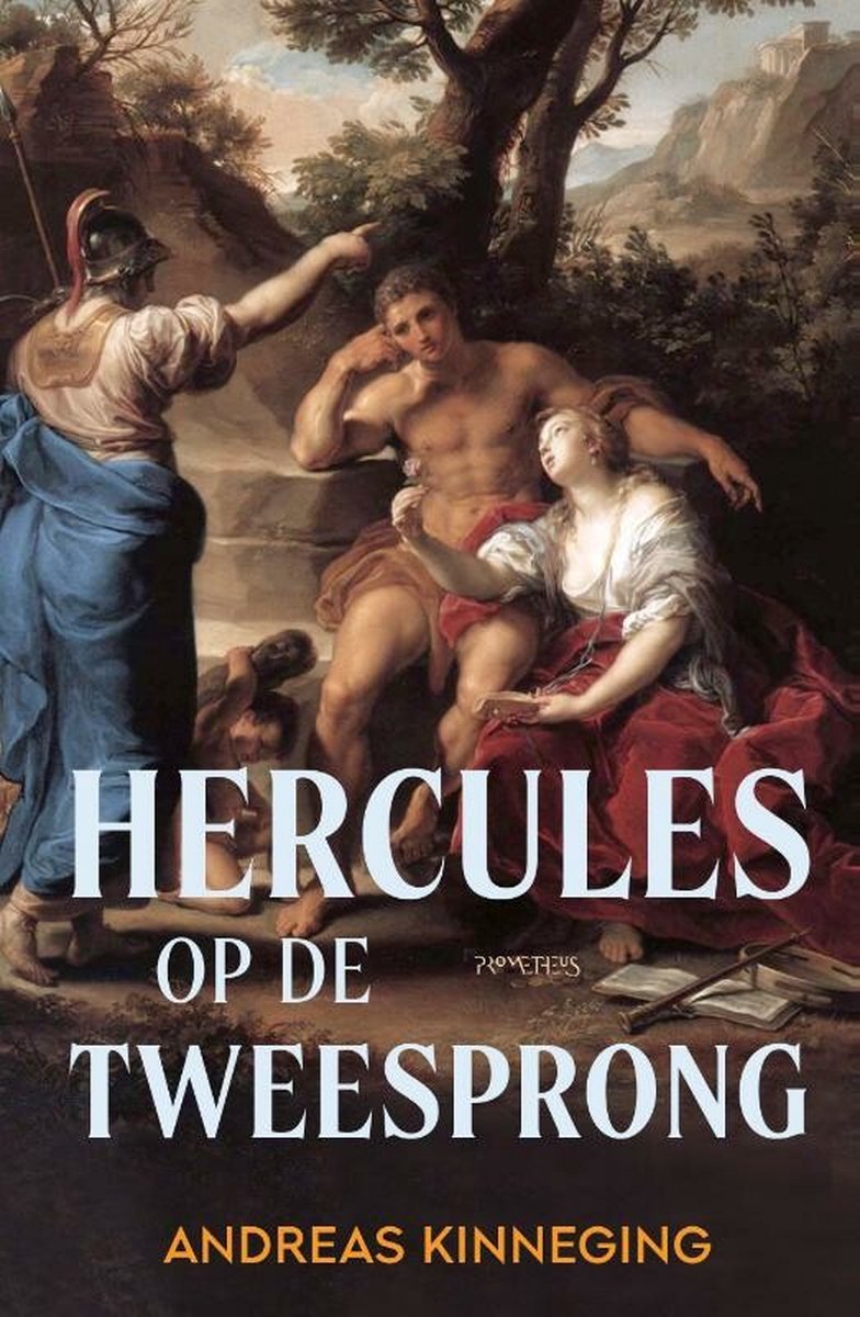 Hercules op de Tweesprong (Dutch Edition) by Andreas Kinneging | Goodreads