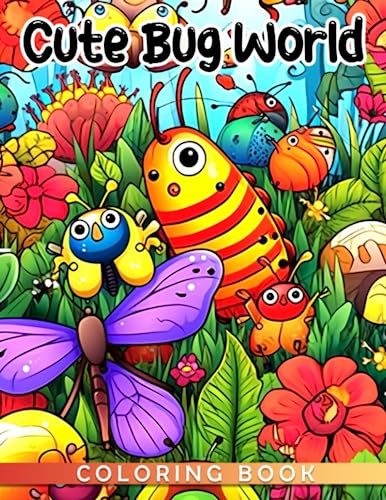 Cute Bug World Coloring Book: An Educational Coloring Book for Kids ...