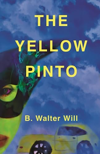 The Yellow Pinto by B. WalterWill | Goodreads