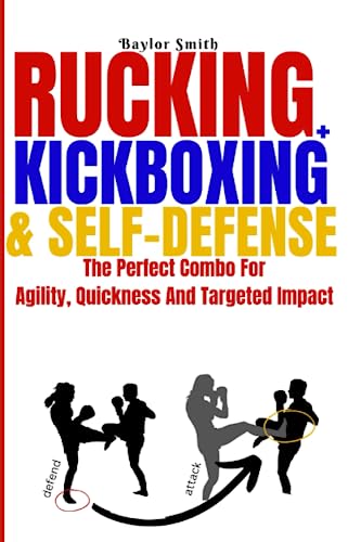 Rucking, Kickboxing & Self-Defense: The Perfect Combo For Agility ...