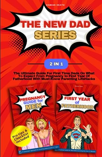 The new dad series: The Ultimate Guide For First Time Dads On What To ...