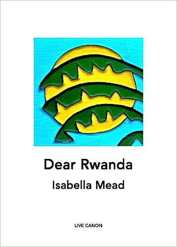Dear Rwanda by Isabella Mead | Goodreads