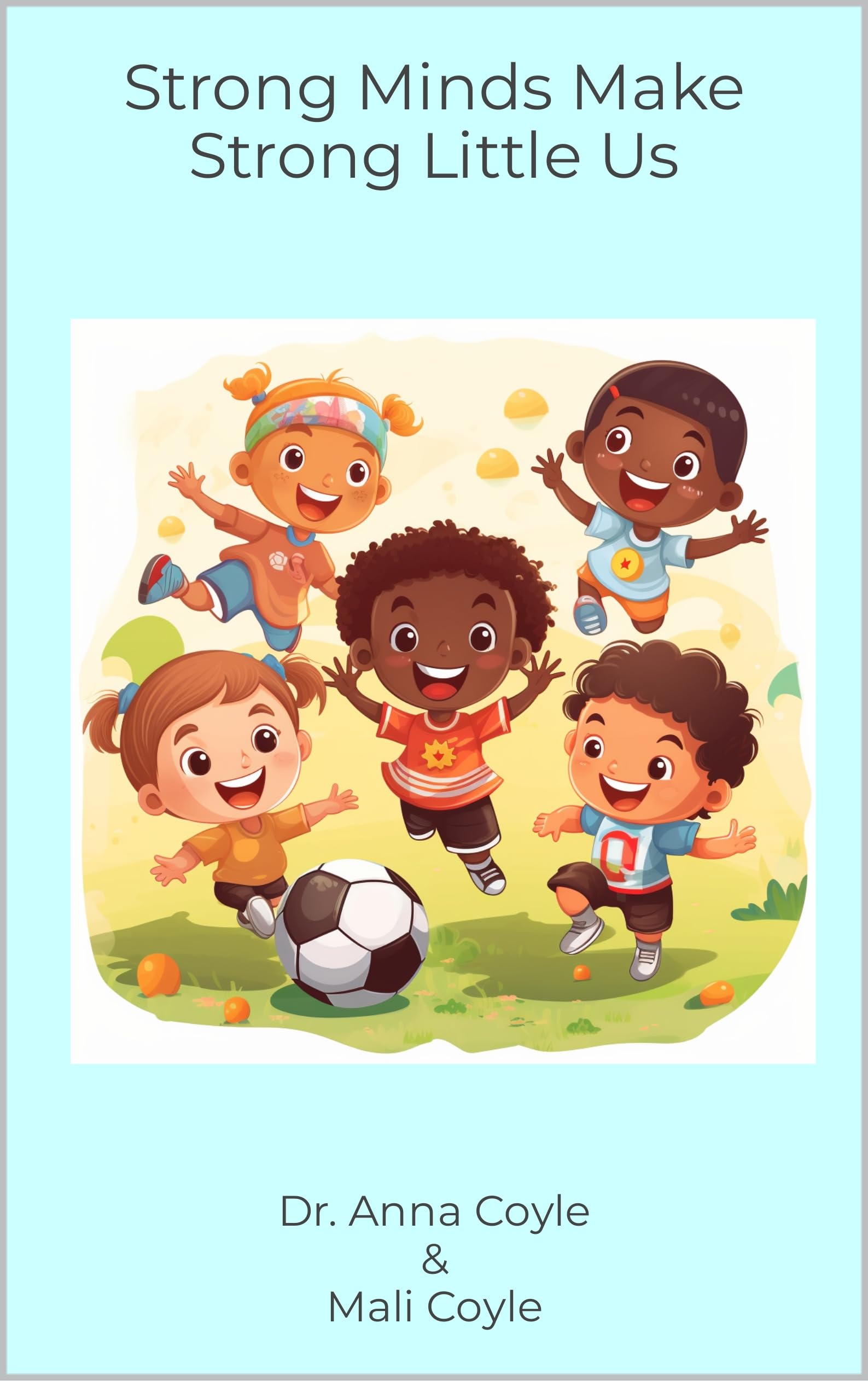 Strong Minds Make Strong Little Us by Anna Coyle | Goodreads