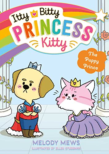 Itty Bitty Princess Kitty: The Puppy Prince by Melody Mews | Goodreads