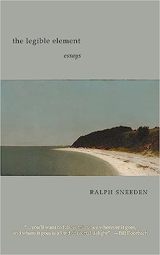 The Legible Element: essays by Ralph Sneeden | Goodreads