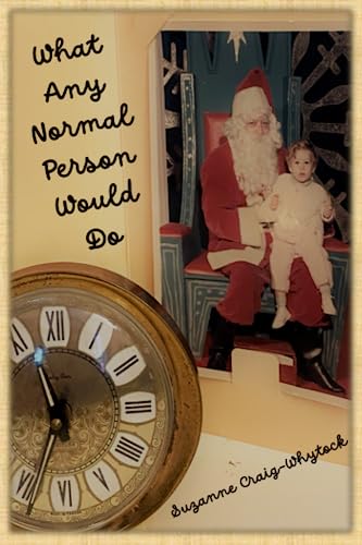 What Any Normal Person Would Do by Suzanne Craig-Whytock | Goodreads