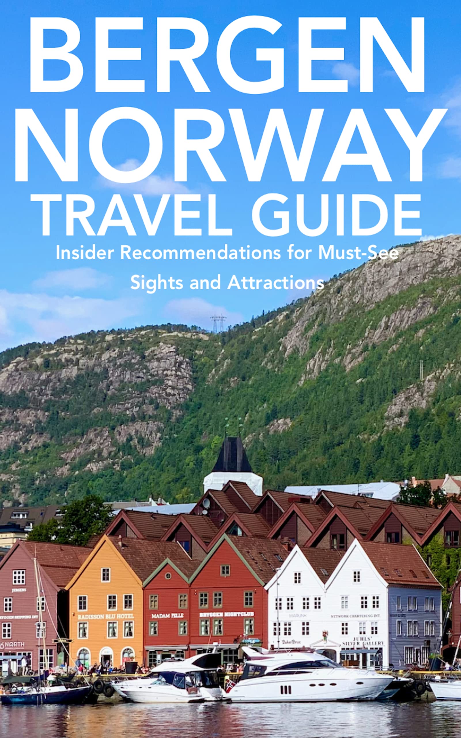 Bergen, Norway Travel Guide: Insider Recommendations for Must-See ...