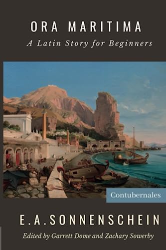 Ora Maritima: A Latin Story for Beginners by Edward Adolf Sonnenschein ...