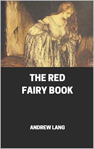 The Red Fairy Book Annotated by Andrew Lang | Goodreads