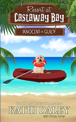Innocent or Guilty (Resort at Castaway Bay) by Kathi Daley | Goodreads